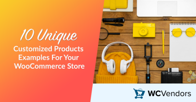 10 Unique Customized Products Examples For Your Store